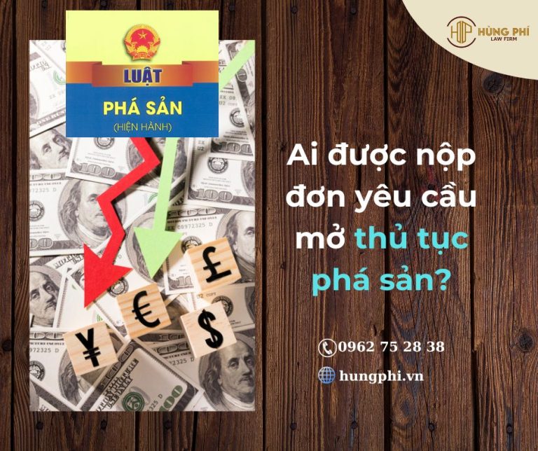 Ai được nộp đơn yêu cầu mở thủ tục phá sản? - Công ty Luật Hùng Phí ...