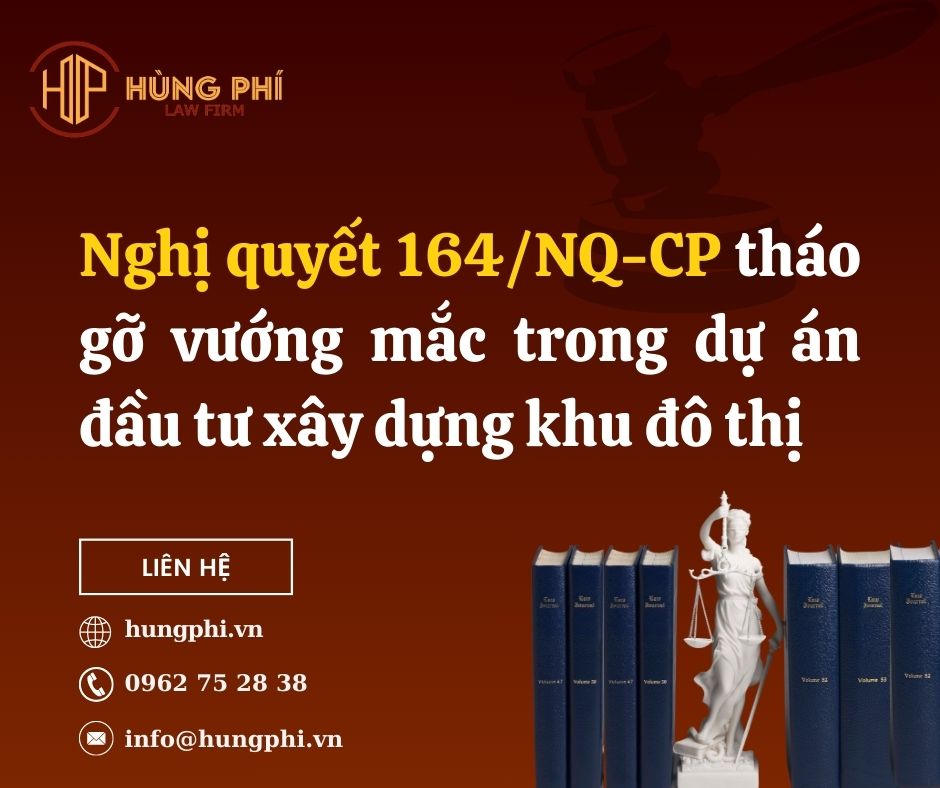 Nghị quyết 164/NQ-CP tháo gỡ vướng mắc trong dự án đầu tư xây dựng khu đô thị - Công ty Luật ...