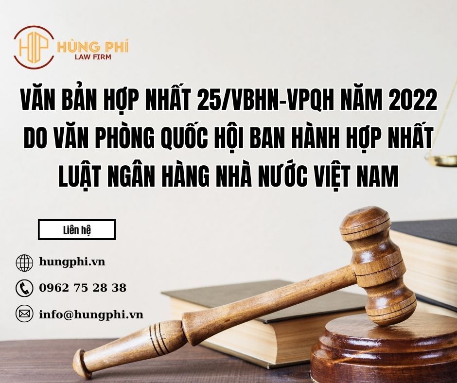 Văn bản hợp nhất 25/VBHN-VPQH năm 2022 do Văn phòng Quốc hội ban hành ...